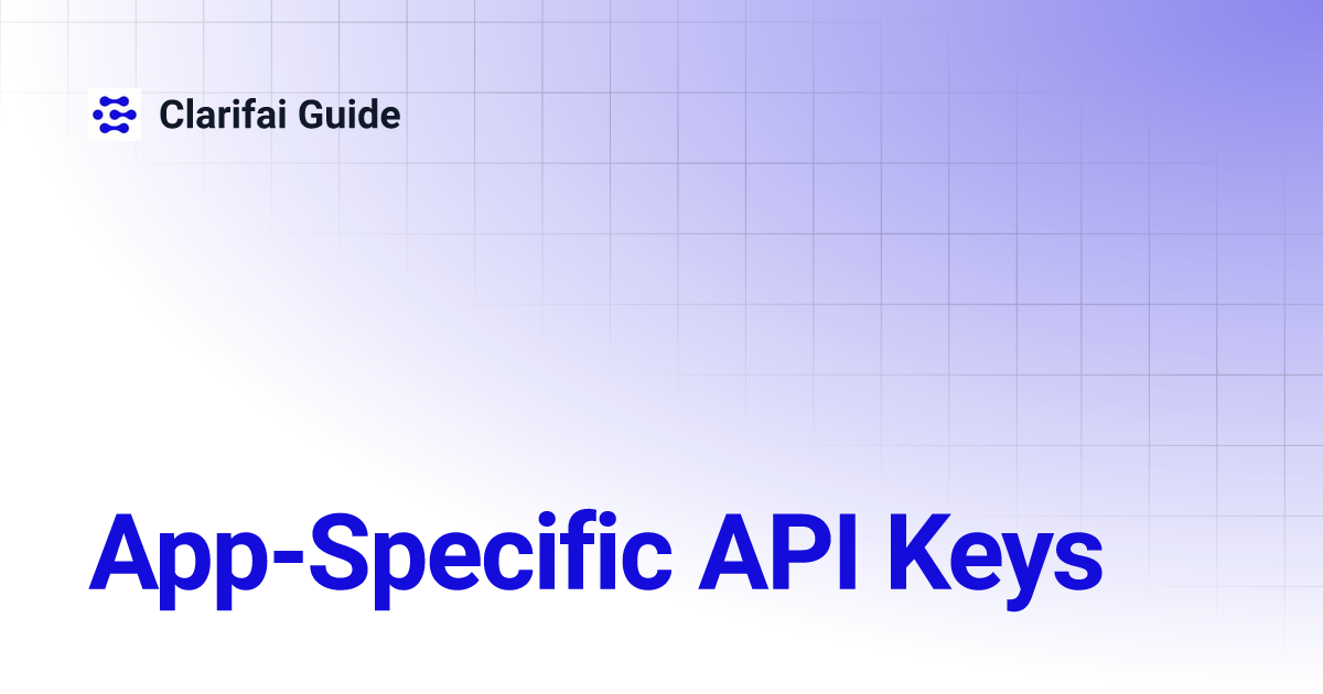 App Specific Api Keys Clarifai Guide 