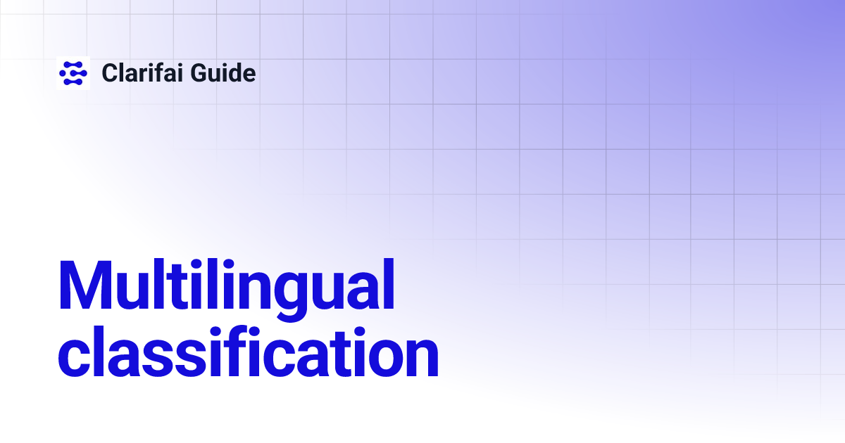 Multilingual classification | v5.11 | Clarifai Guide