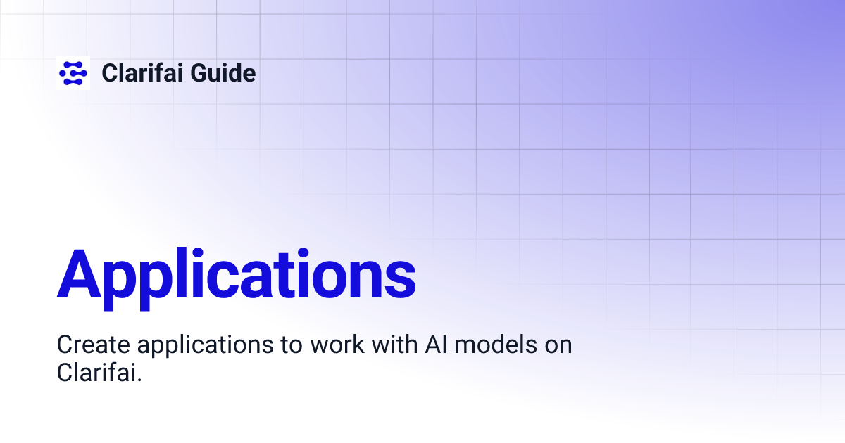 Applications | Clarifai Guide