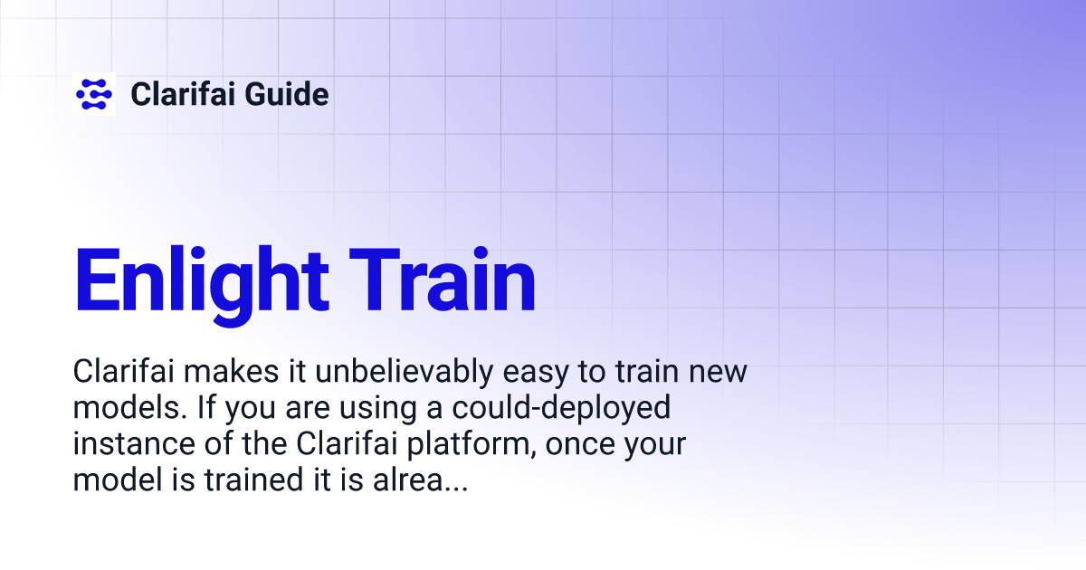 Enlight Train | Clarifai Guide Enlight Train | Clarifai Guide