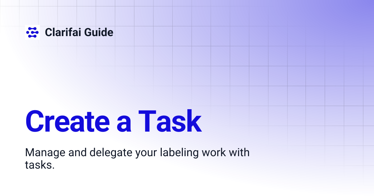 Create a Task | v6.11 | Clarifai Guide