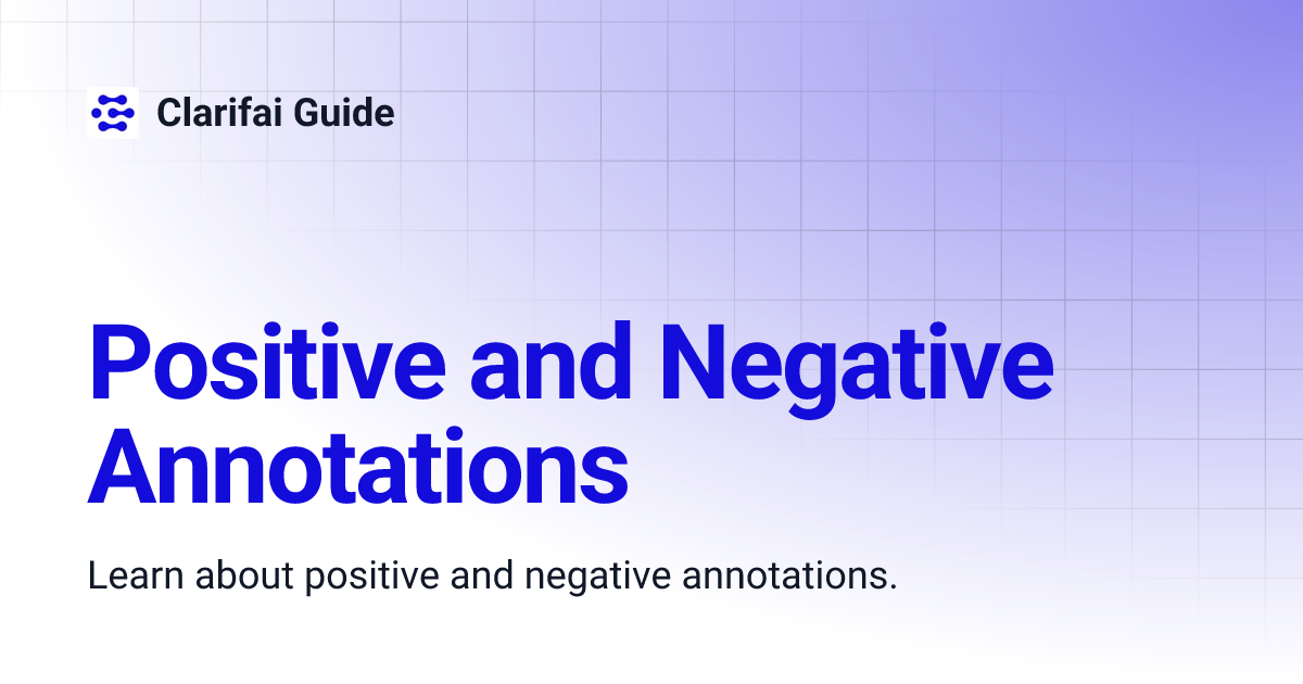 Positive and Negative Annotations | v6.11 | Clarifai Guide