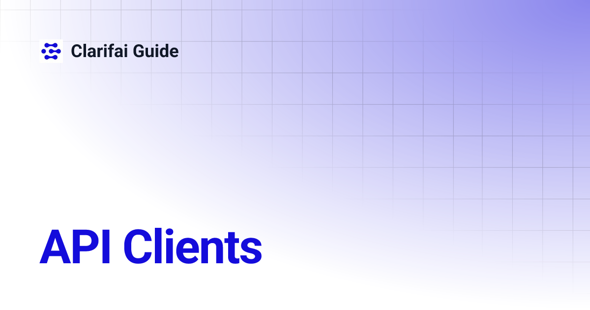 API Clients | Clarifai Guide