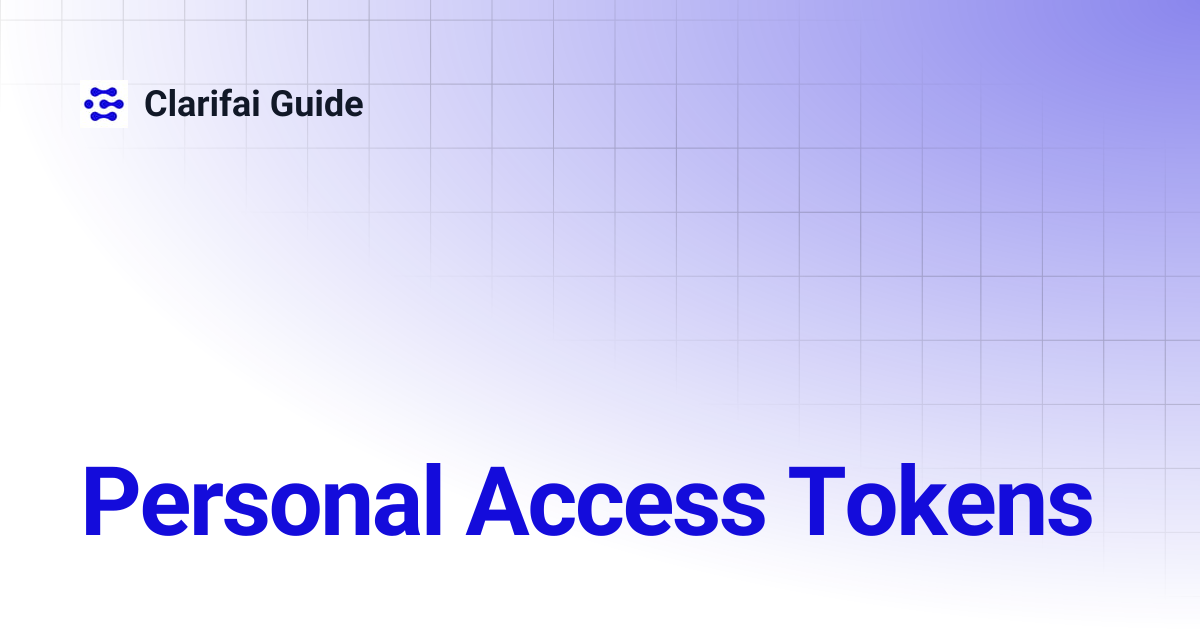 Personal Access Tokens | v6.5 | Clarifai Guide