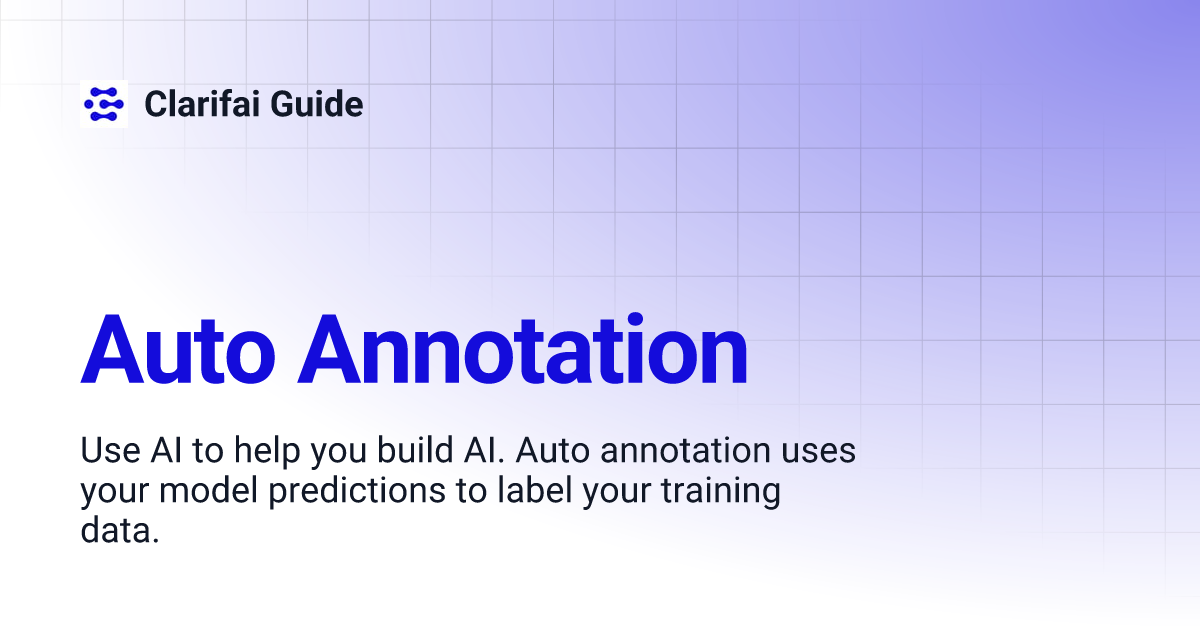 Auto Annotation | Clarifai Guide