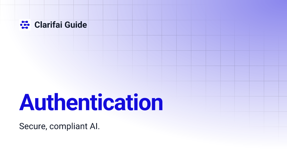 Authentication | Clarifai Guide