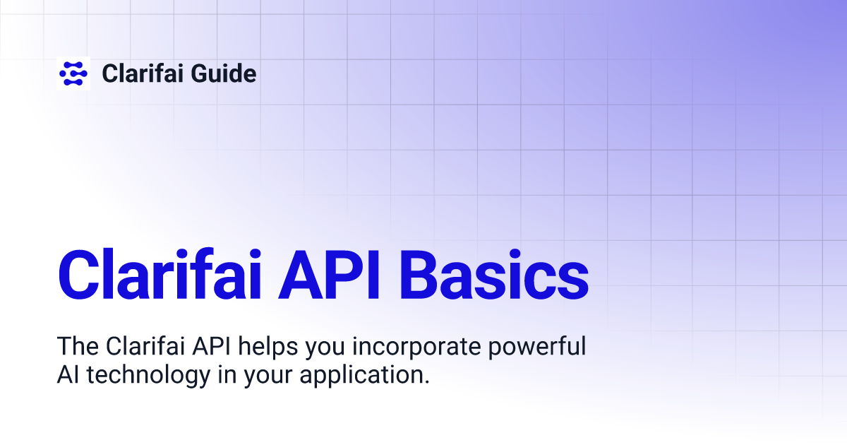 Clarifai API Basics | Clarifai Guide