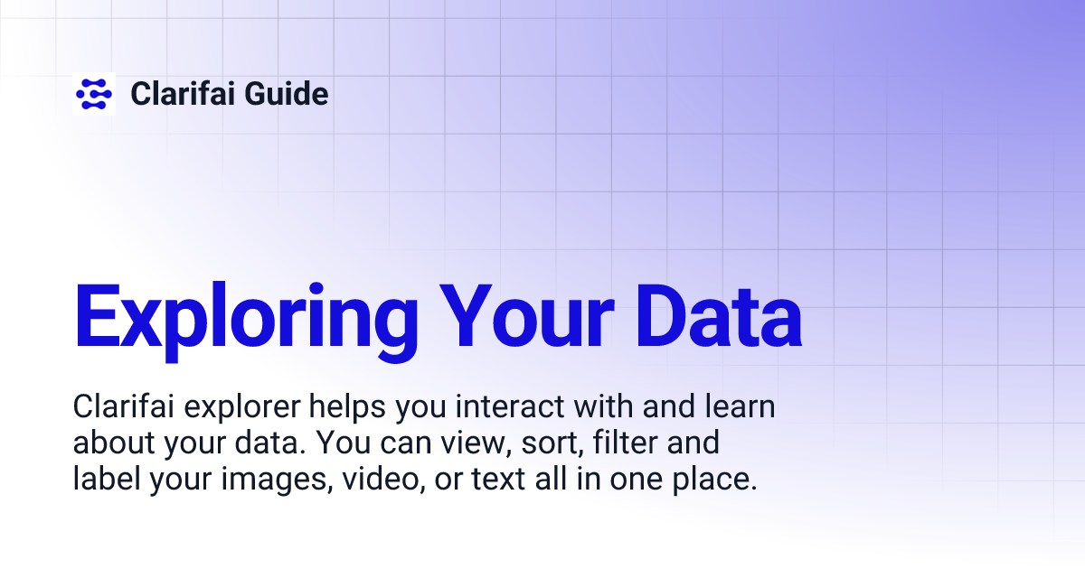 Exploring Your Data | Clarifai Guide
