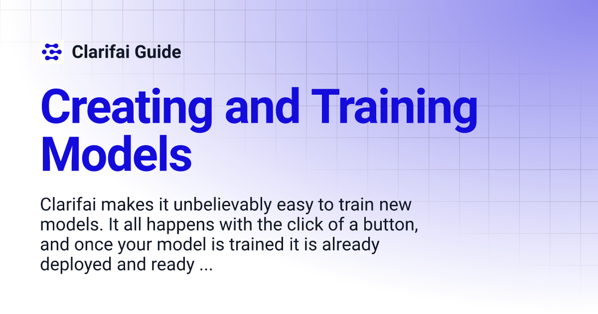 Creating and Training Models | Clarifai Guide Creating and Training Models | Clarifai Guide