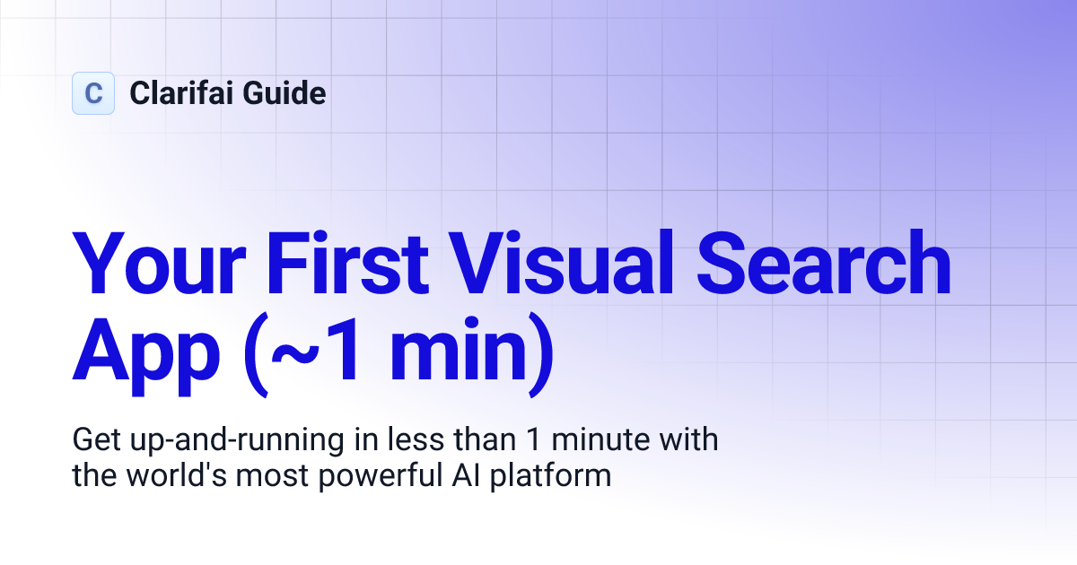 Your First Visual Search App (~1 min) | Clarifai Guide