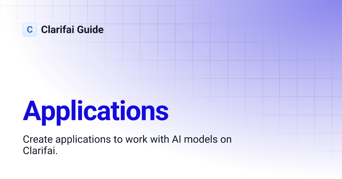 Applications | Clarifai Guide