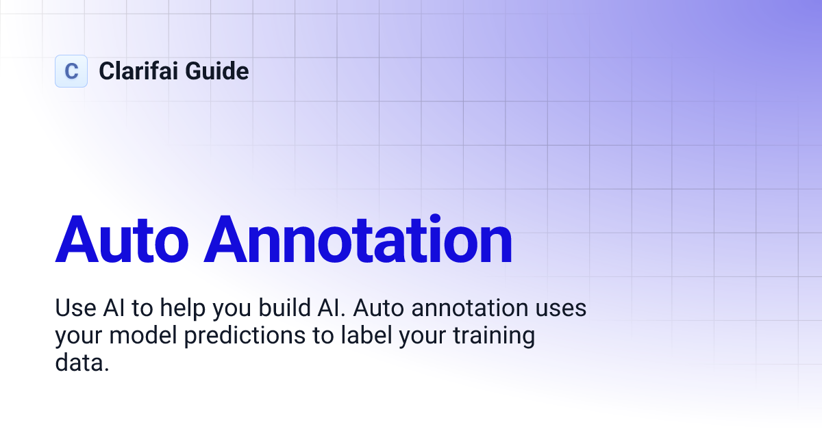 Auto Annotation | Clarifai Guide