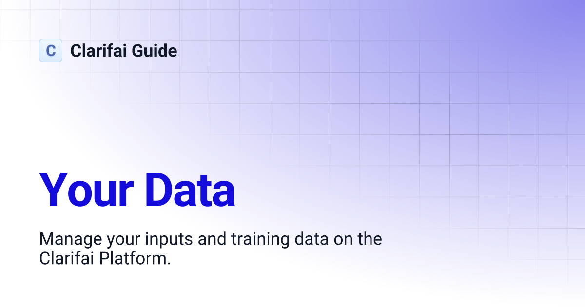 Your Data | Clarifai Guide