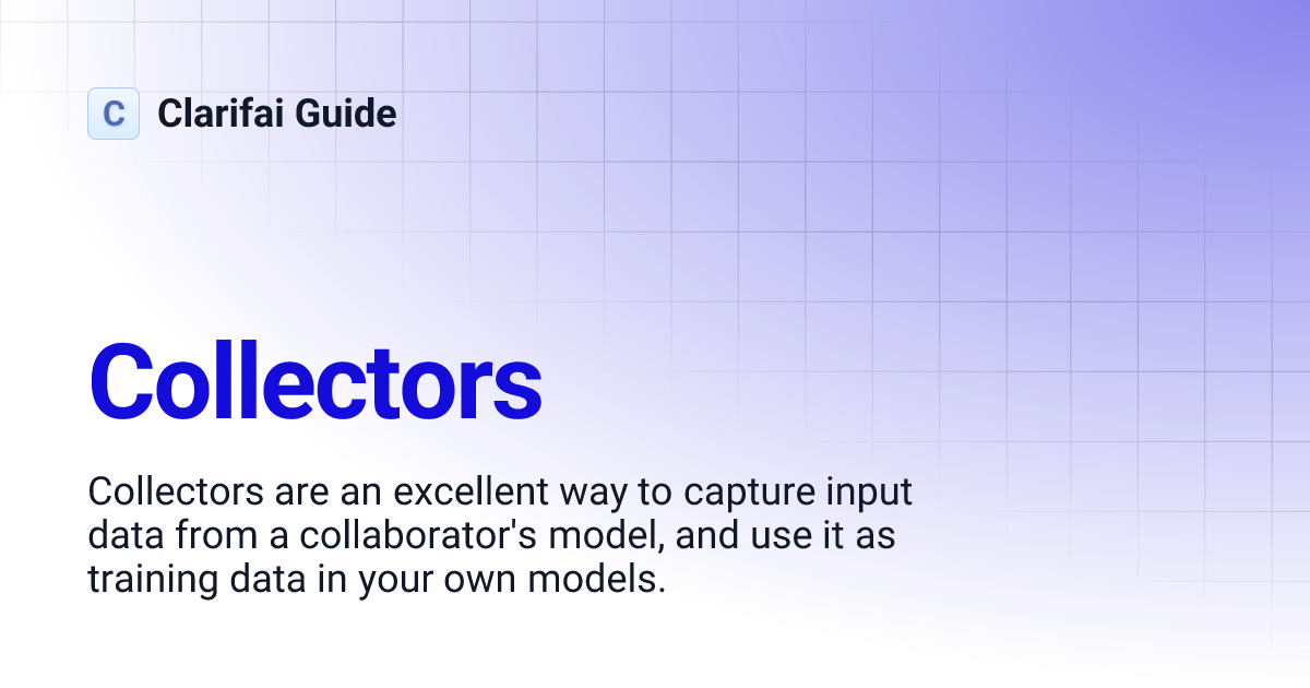 Collectors | Clarifai Guide