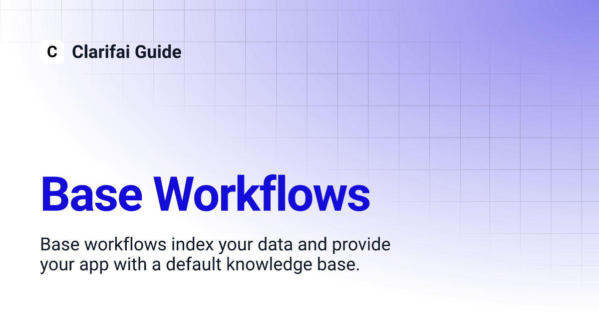 Base Workflows | Clarifai Guide Base Workflows | Clarifai Guide